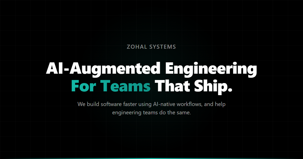 Zohal Systems - AI-Augmented Engineering for Teams That Ship
